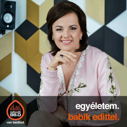 Egyéletem - Babik Edittel - radiocafé 98.0